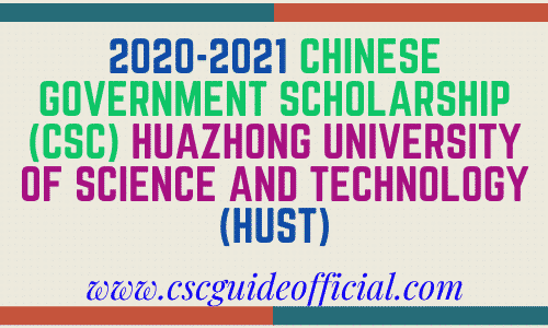 2020-2021 Chinese Government Scholarship (CSC) Huazhong University of Science and Technology ...