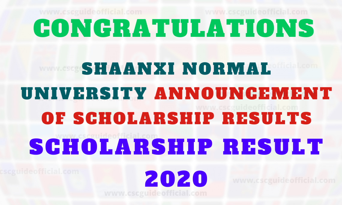 Shaanxi Normal University Scholarship Result 2020-2021 – CSC Guide Official