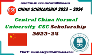 Central China Normal University (CCNU) CSC Scholarship High Level Graduate Program 2023-2024 ...
