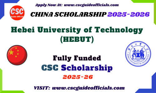Hebei University of Technology Chinese Government Scholarship 2025-2026 || HEBUT CSC Scholarship ...